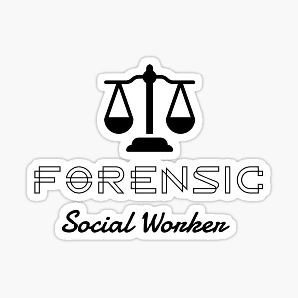 "Forensic Social Worker - BSW, MSW, LSW, LCSW, DSW (Justice)" Sticker ...