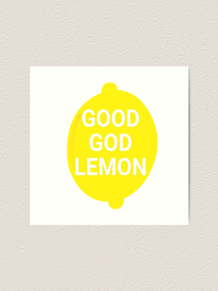 "Good God Lemon - 30 Rock Quote" Art Print by everything-shop | Redbubble
