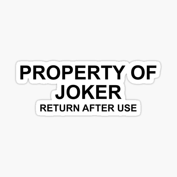 "Property of Joker Return After Use" Sticker for Sale by DeeGeeArrt ...