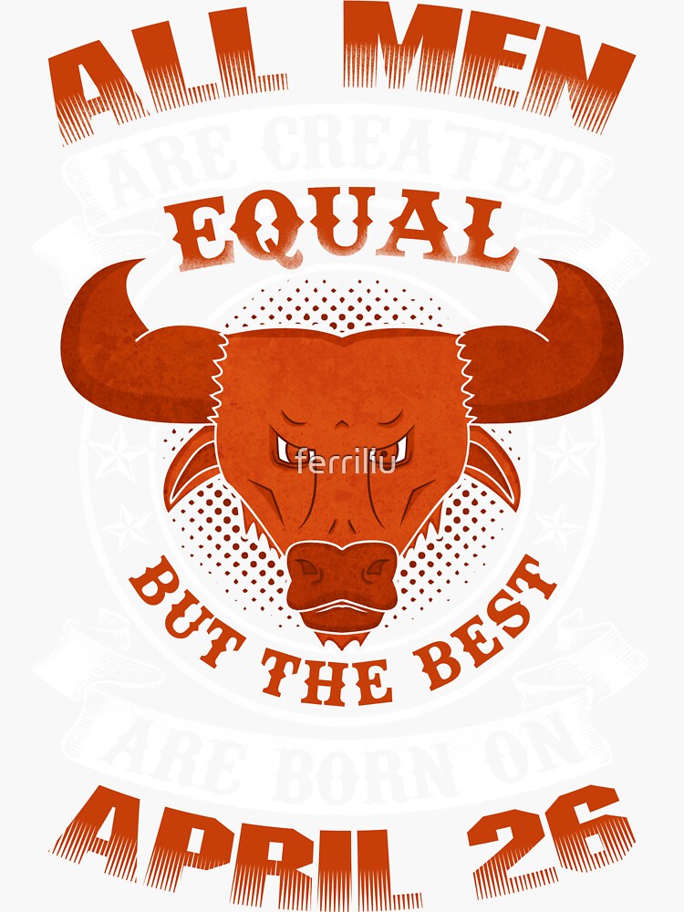"The Best Men Are Born On April 26 Taurus" Sticker for Sale by ferriliu ...