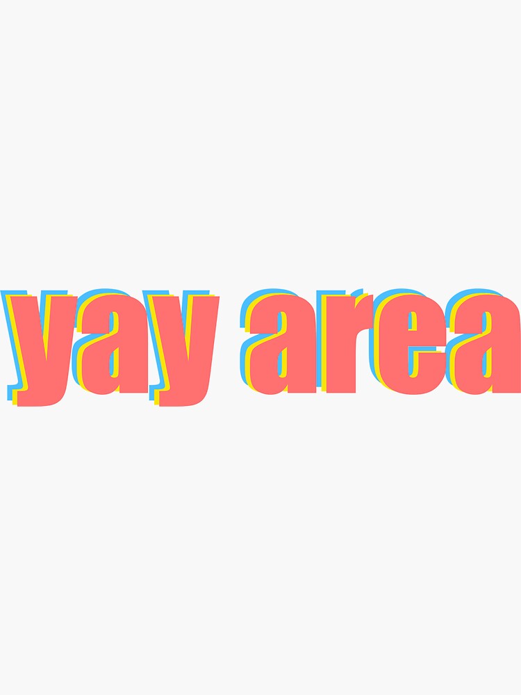 Yay Area Sticker For Sale By Shelbyann Redbubble