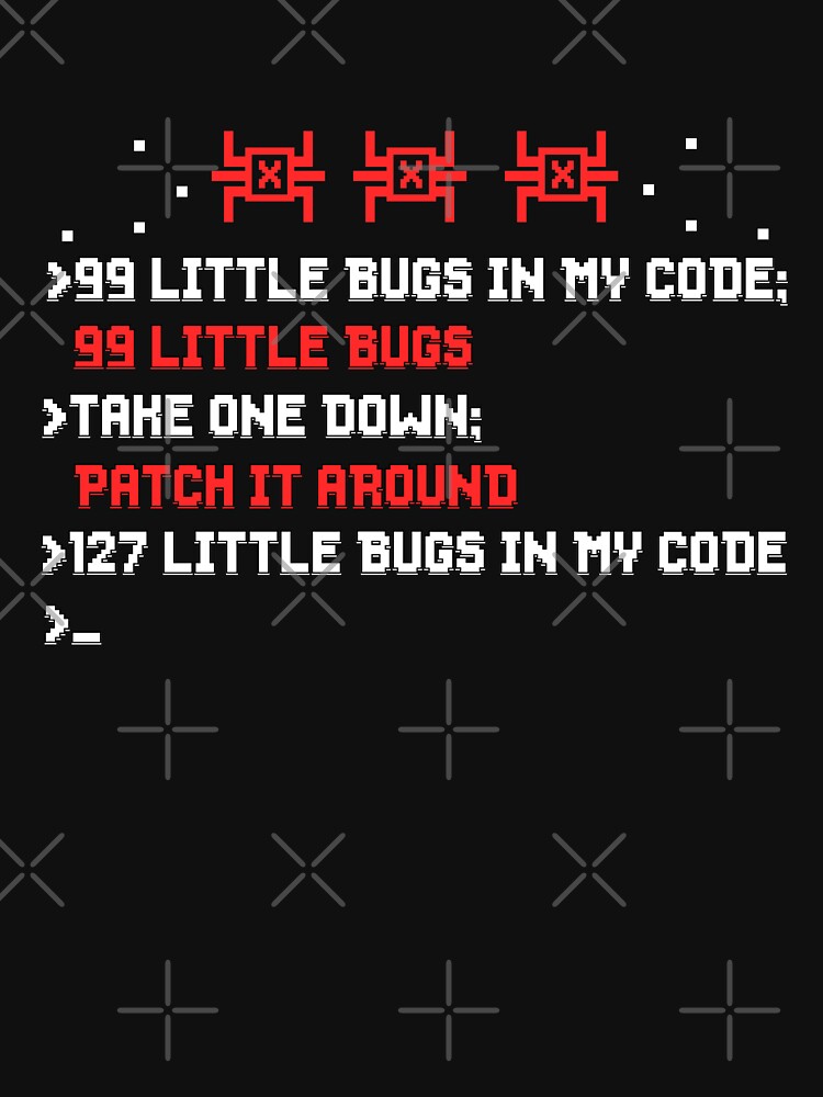 "99 Little Bugs In My Code - Computer Programmer CLI" T-shirt for Sale ...