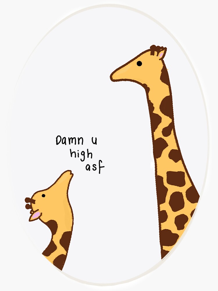 You High Asf” Giraffe" Sticker for Sale by Stinker Shop | Redbubble