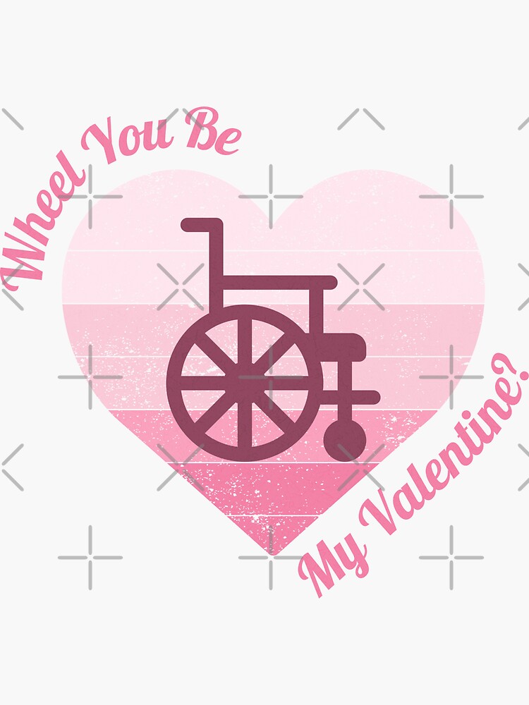 "Wheelchair user heart shape, wheel you be my valentine? wheelchair ...