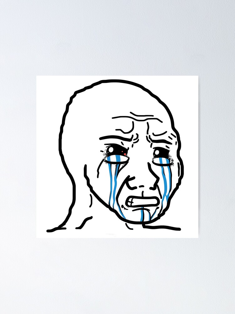 "Crying Wojak" Poster for Sale by artvia | Redbubble