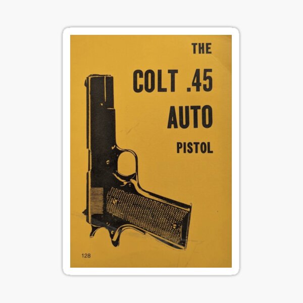 "The Colt .45 Auto Pistol" Sticker for Sale by iconic-arts | Redbubble
