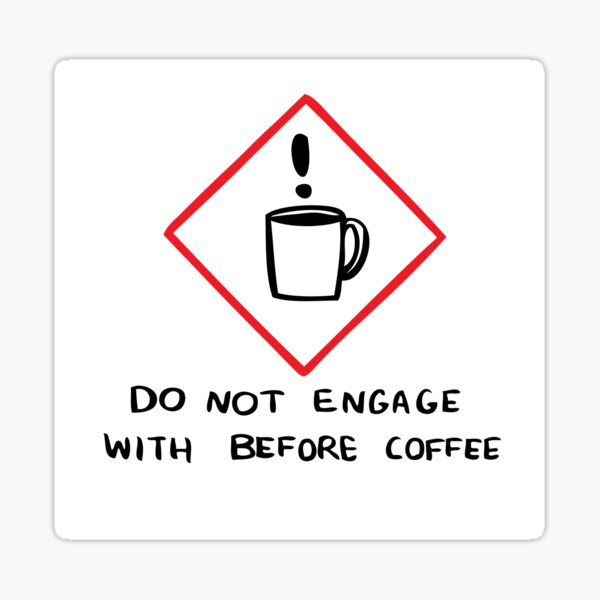 "Coffee warning sticker" Sticker for Sale by twisteddoodles | Redbubble