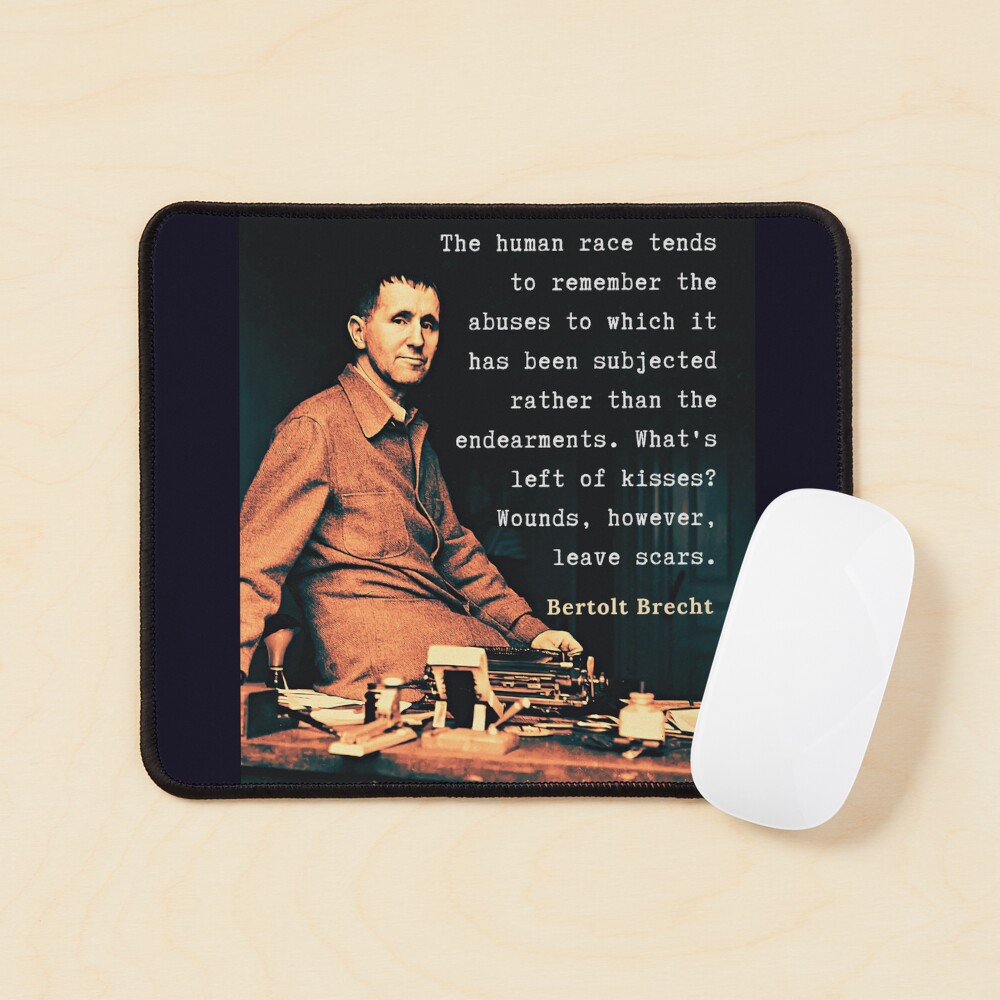 "Bertolt Brecht portrait and quote: The human race tends to remember ...