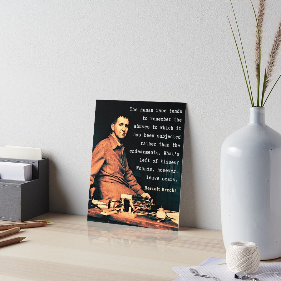 "Bertolt Brecht portrait and quote: The human race tends to remember ...