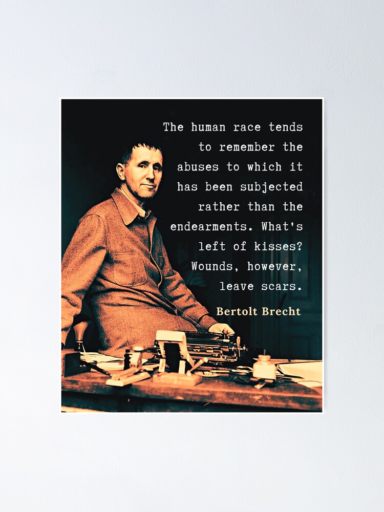"Bertolt Brecht portrait and quote: The human race tends to remember ...