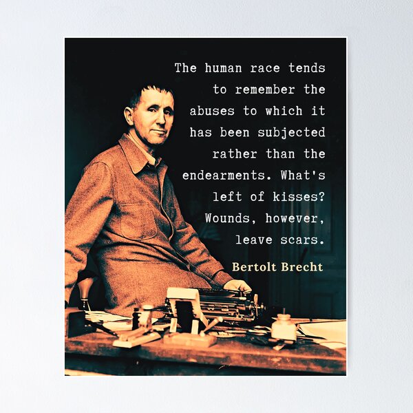 "Bertolt Brecht portrait and quote: The human race tends to remember ...