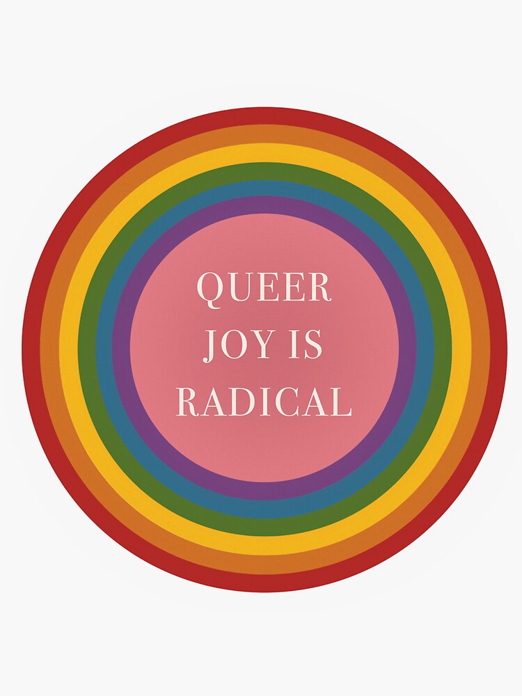 "Queer Joy is Radical Sticker" Sticker for Sale by hapasori | Redbubble