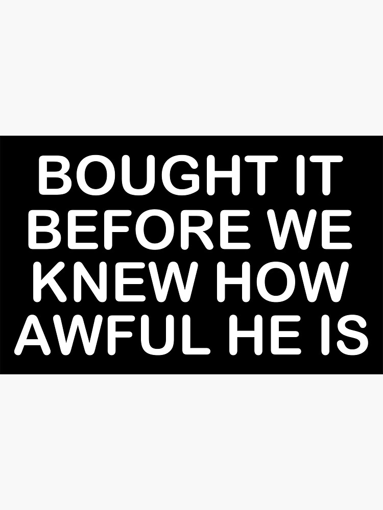 "tesla bumper bought it before we knew how awful he is" Sticker for ...