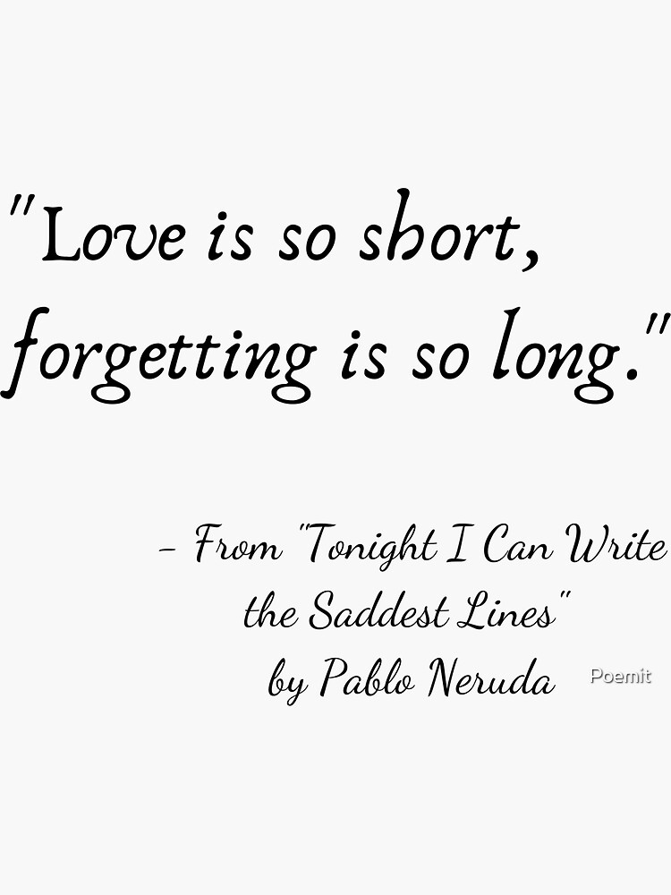 "A Quote from "Tonight I Can Write the Saddest Line" by Pablo Neruda ...