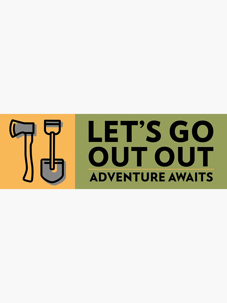 "LETS GO OUT OUT - AXE AND SPADE" Sticker for Sale by RobHyatt | Redbubble