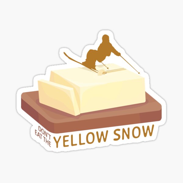 "Ski Butter Carving | Don't Eat The Yellow Snow" Sticker for Sale by ...
