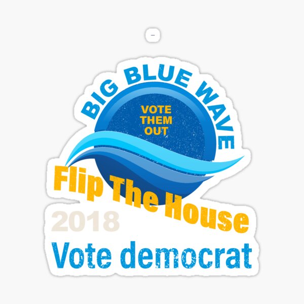 "Big Blue Wave - Vote Democrat 2018" Sticker for Sale by manbird ...