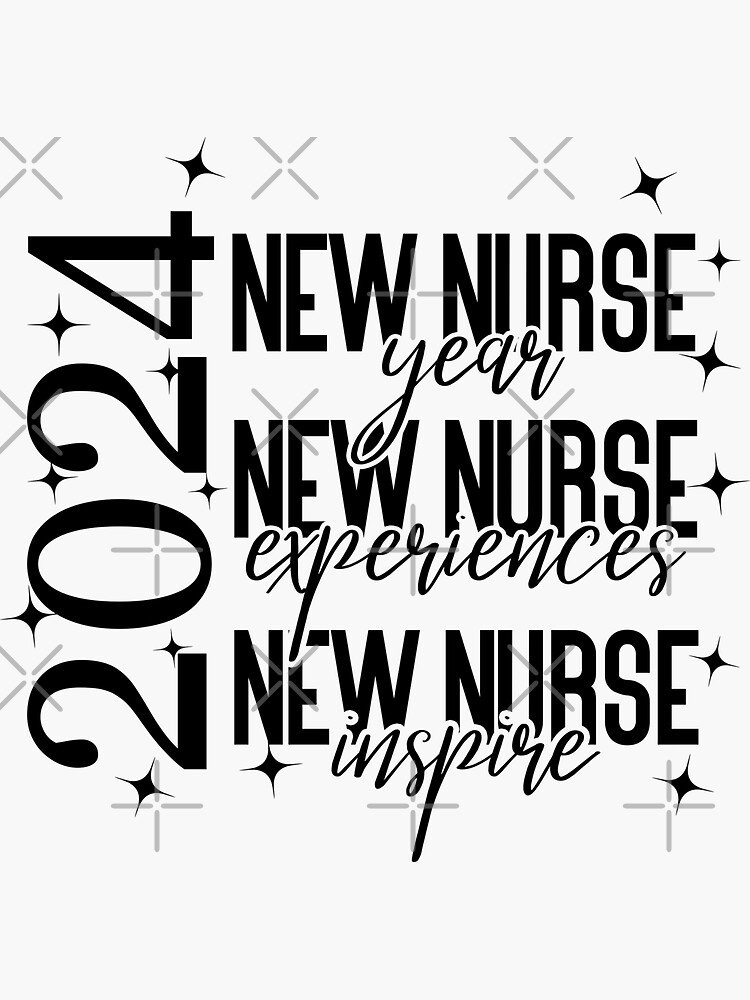 "New Year Nurse- 2024 New Nurse Year - 2024 New Nurse Experiences ...