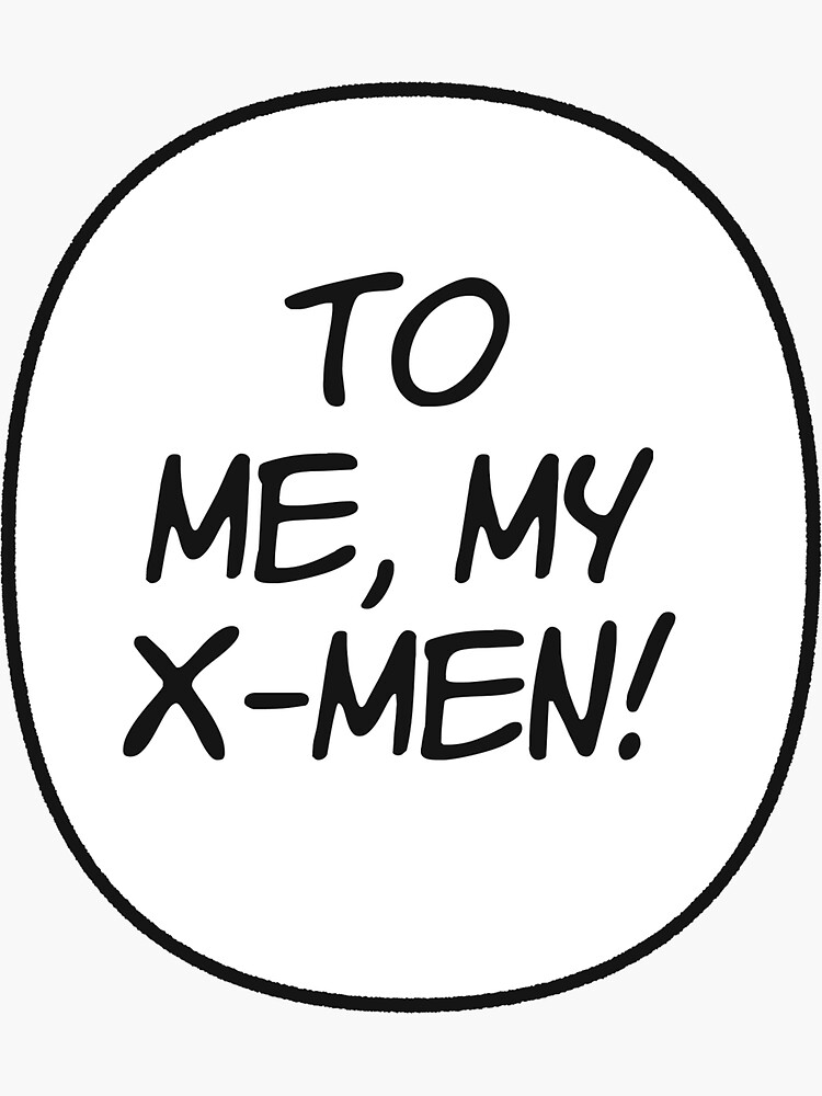 "To me, my x-men" Sticker for Sale by artworkmartins | Redbubble