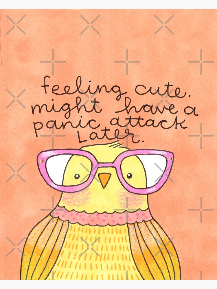 "Dork Bird- Feeling cute. Might have a panic attack later." Sticker for ...