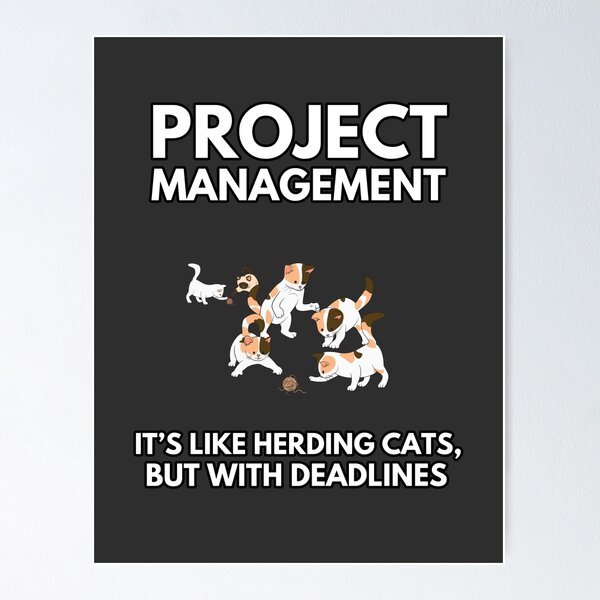 "Project Management: It's Like Herding Cats, But with Deadlines | Funny ...