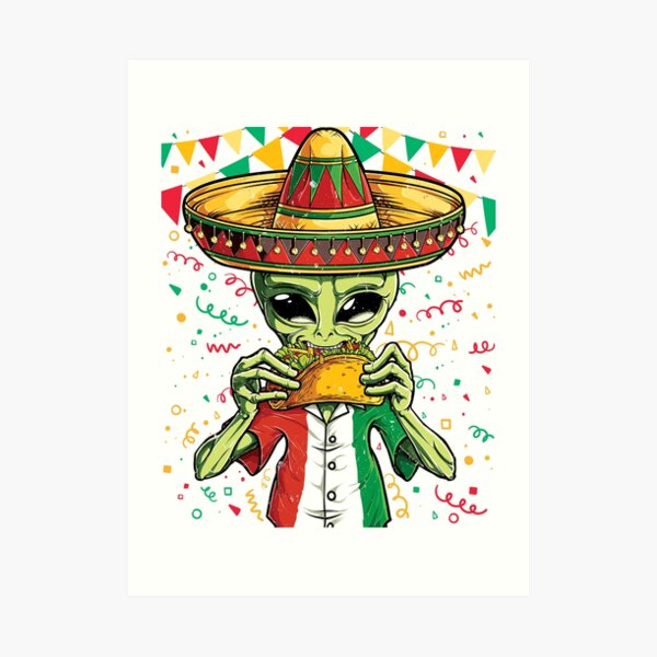 "Alien Eating Taco T shirt Cinco De Mayo UFO Sombrero Flag" Art Print ...