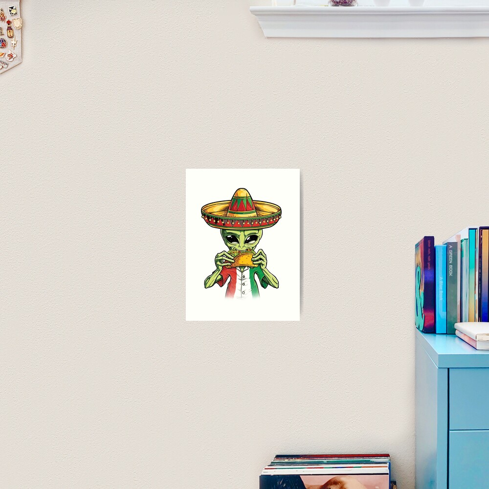 "Alien Eating Taco T shirt Cinco De Mayo UFO Sombrero Flag" Art Print ...
