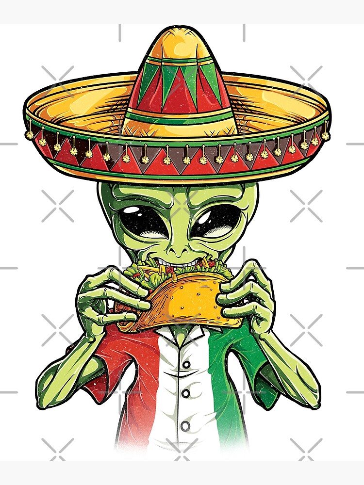 "Alien Eating Taco T shirt Cinco De Mayo UFO Sombrero Flag" Art Print ...
