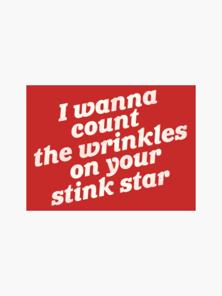 "Wrinkles On Your Stink Star // Adult Humor" Sticker for Sale by ourkid ...