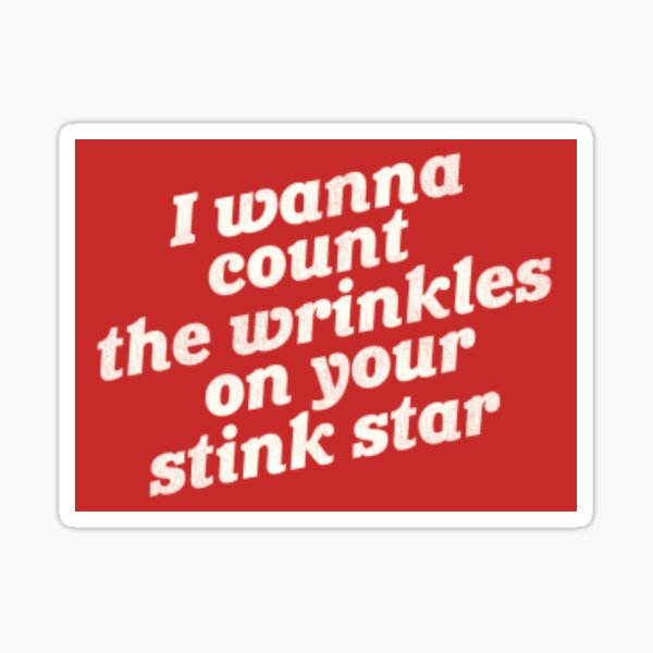 "Wrinkles On Your Stink Star // Adult Humor" Sticker for Sale by ourkid ...