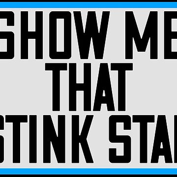 "Show Me That Stink Star" Sticker for Sale by ourkid | Redbubble