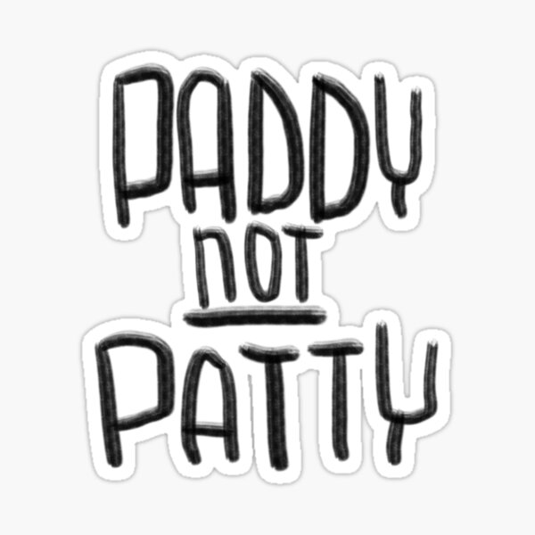 "Paddy not Patty, Irish" Sticker by badlydrawnbabe | Redbubble