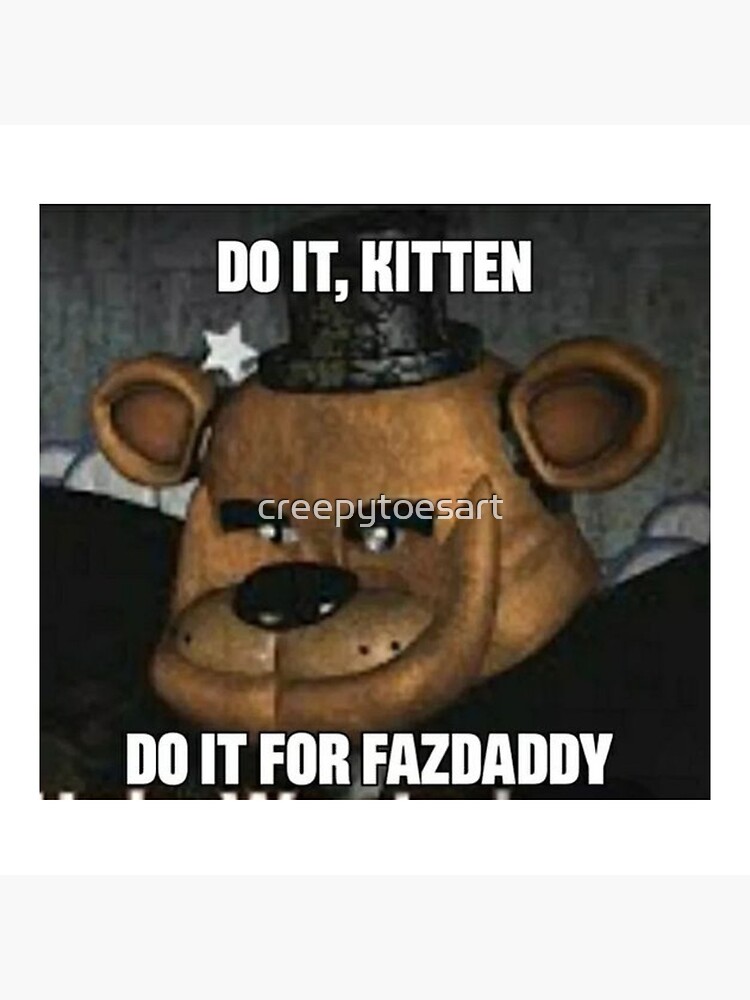 "Funny FNAF Meme Freddy Fazbear" Poster for Sale by creepytoesart ...