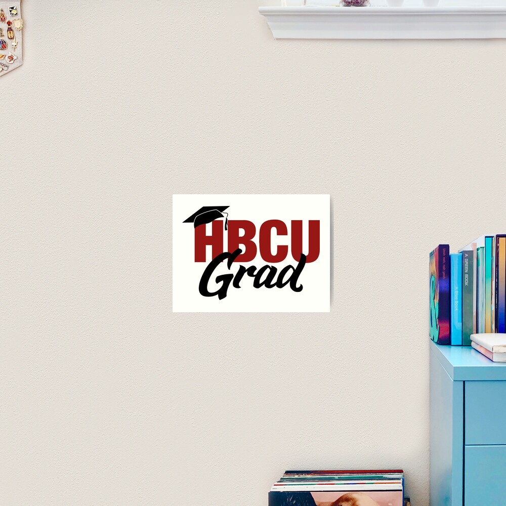 "HBCU Graduate Alumni Gift for Black College Students" Art Print by ...