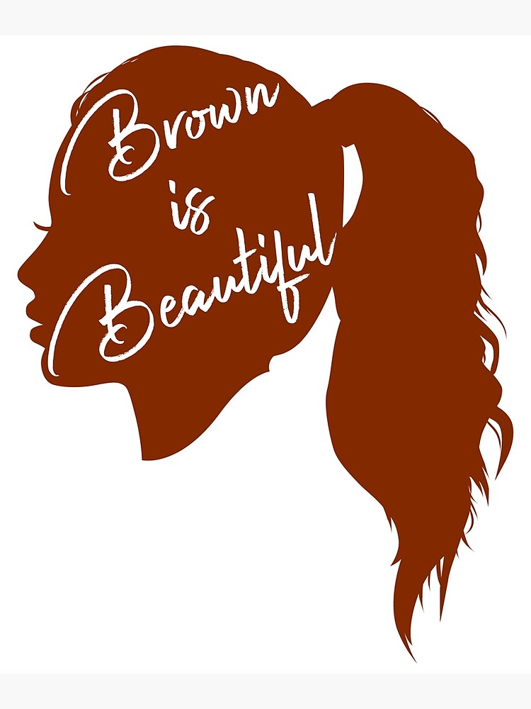 "Brown is Beautiful" Poster by LatinoTime | Redbubble