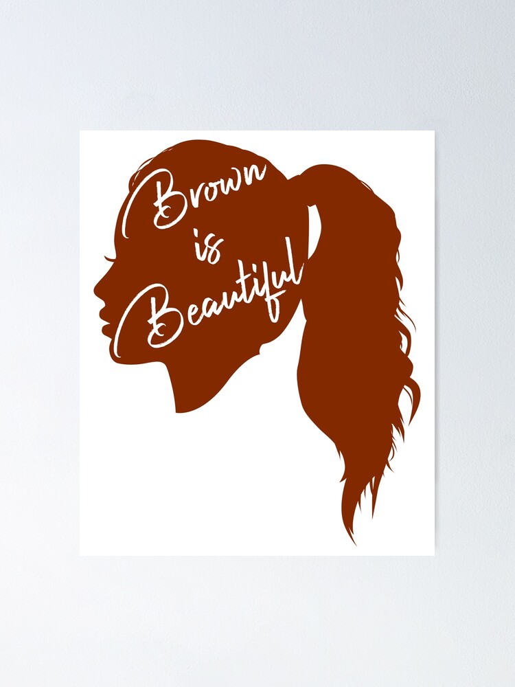 "Brown is Beautiful" Poster by LatinoTime | Redbubble