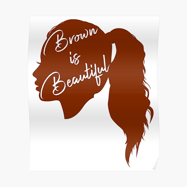 "Brown is Beautiful" Poster by LatinoTime | Redbubble