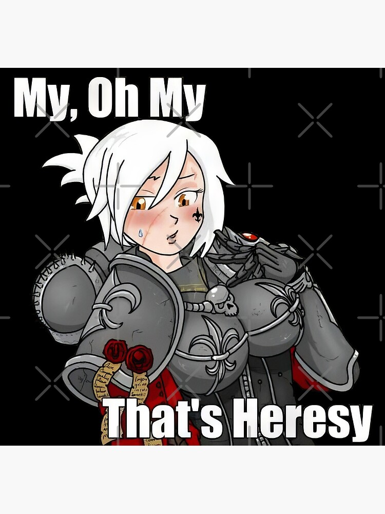 "My, Oh My, That's Heresy" Poster for Sale by space-beluga | Redbubble