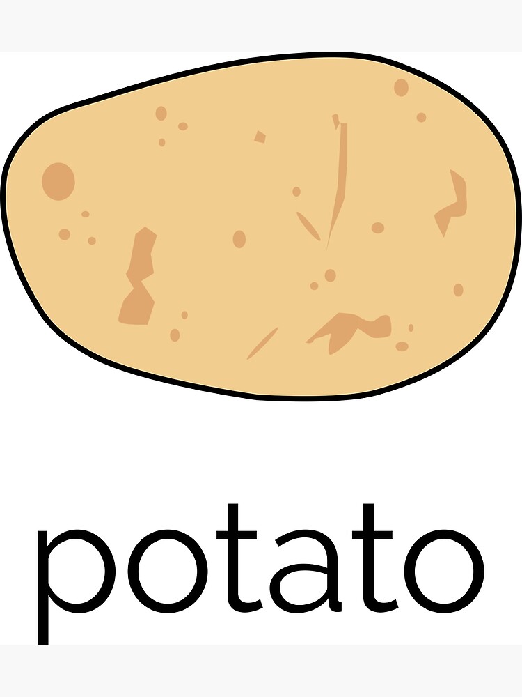 "Potato" Poster by phenomenology | Redbubble