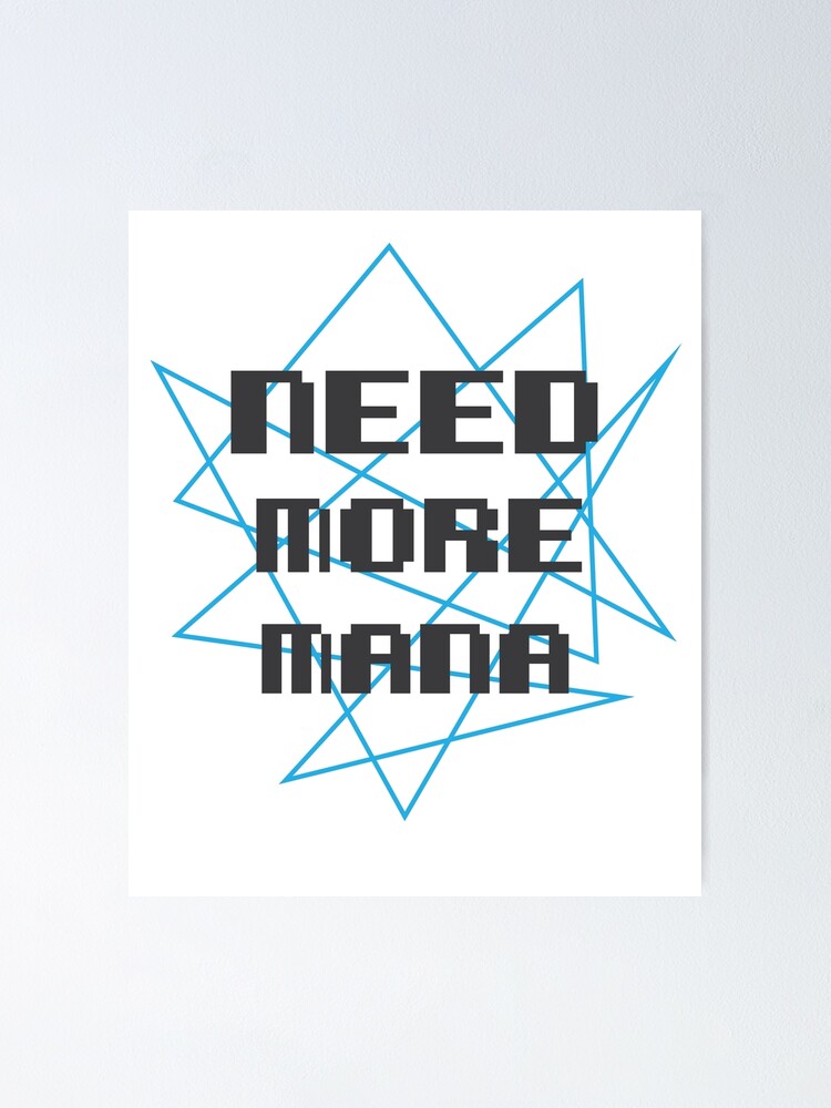 "Need More Mana Gamer Design" Poster by Izabrella | Redbubble