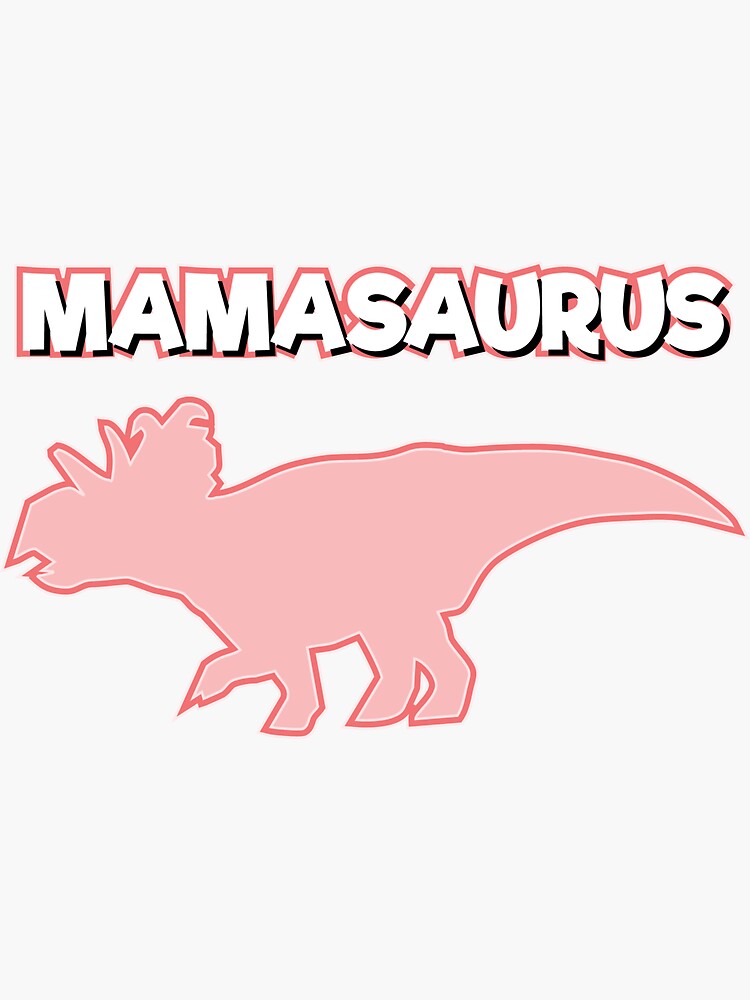 "Mamasaurus" Sticker for Sale by tispy | Redbubble