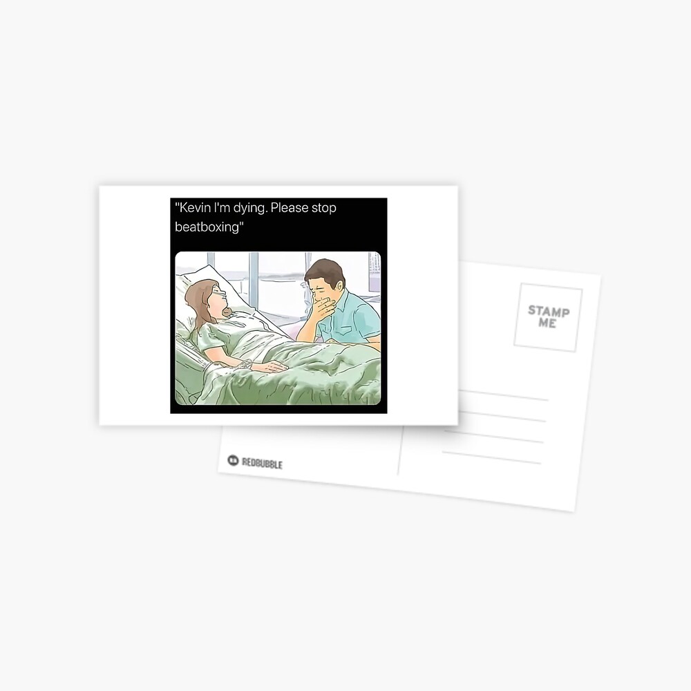 "Kevin I'm Dying. Please stop beatboxing " Sticker for Sale by ...