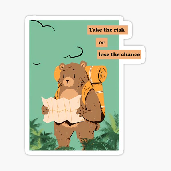 "Take The Risk!" Sticker for Sale by Mr-Bear11 | Redbubble