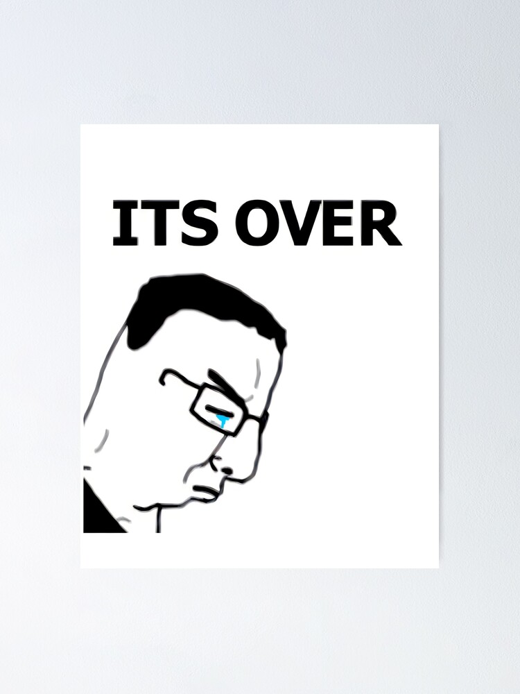 "It's Over Chud Meme" Poster for Sale by TeesByPatrick | Redbubble