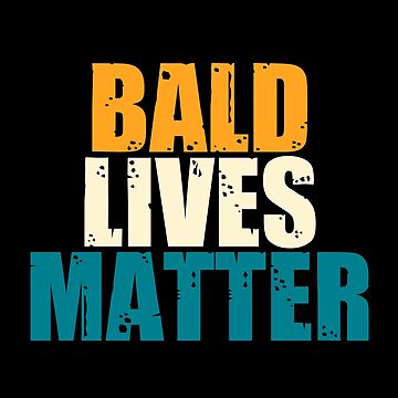 "Bald and Bold Funny Bald Men Quotes" Essential T-Shirt for Sale by ...