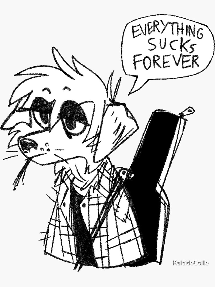 "everything sucks forever" Sticker for Sale by KaleidoCollie | Redbubble