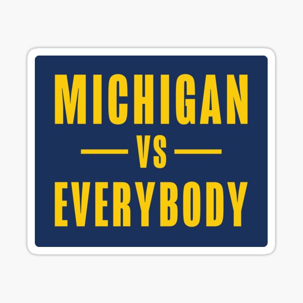"Michigan Vs Everybody" Sticker for Sale by ktv20 | Redbubble