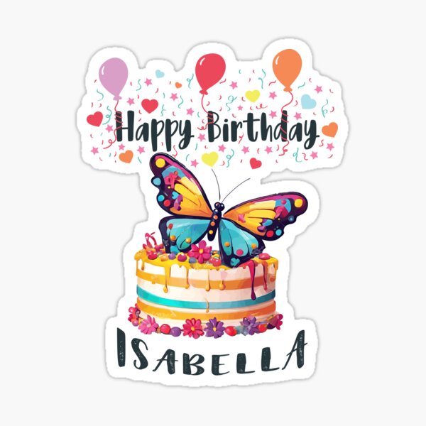 "Happy Birthday Isabella" Sticker for Sale by SAKADesignArt | Redbubble