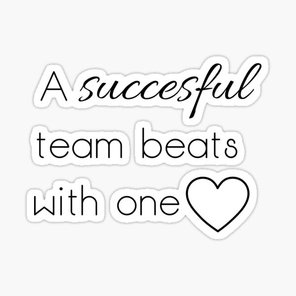 "A successful team beats with one heart" Sticker for Sale by ...