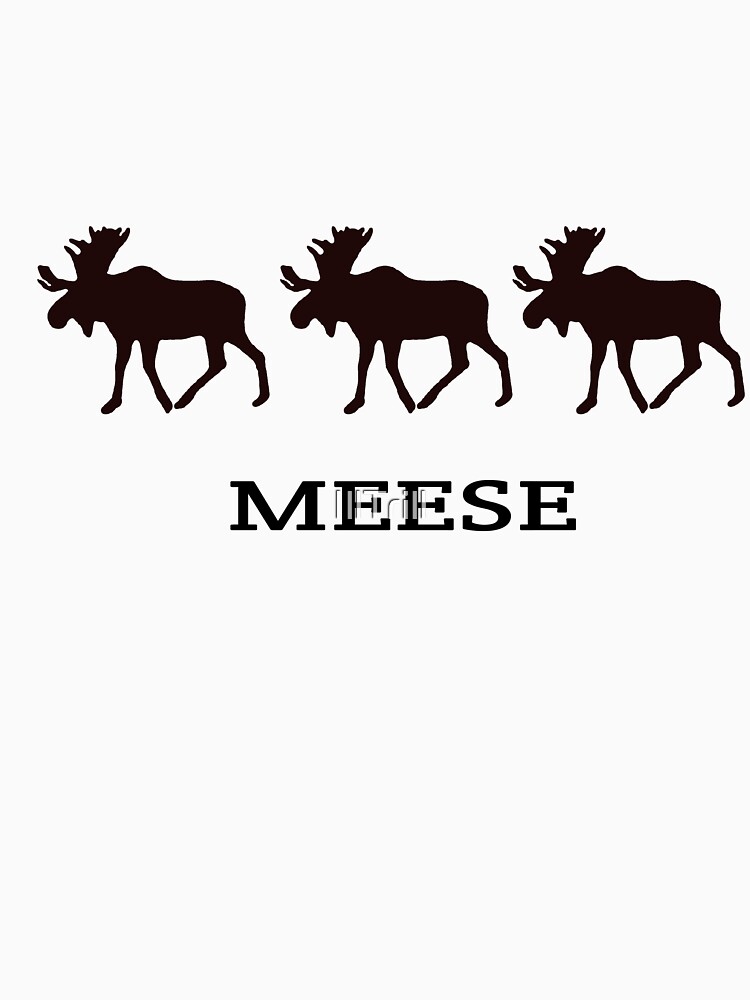 "MEESE" T-shirt for Sale by IllTrill | Redbubble | moose t-shirts ...